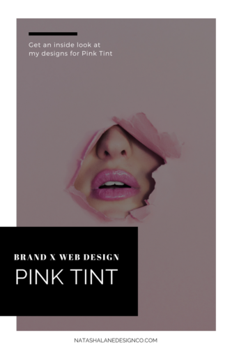 Brand x Web Design for Pink Tint - Natasha Lane Design Co.