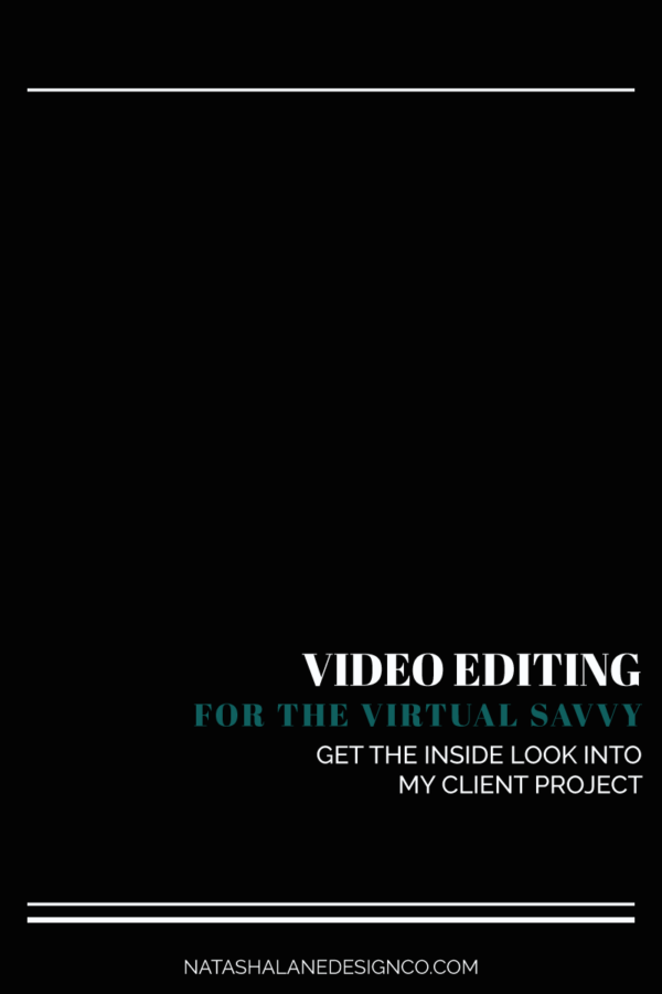 My video editing process - Natasha Lane Design Co.