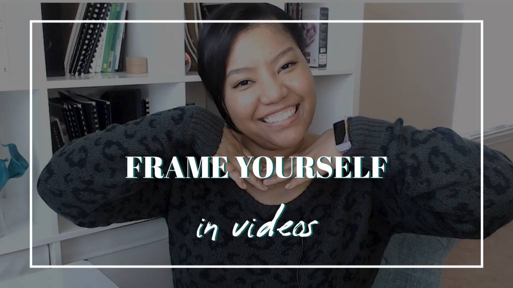 How to frame yourself when filming - Natasha Lane Design Co.
