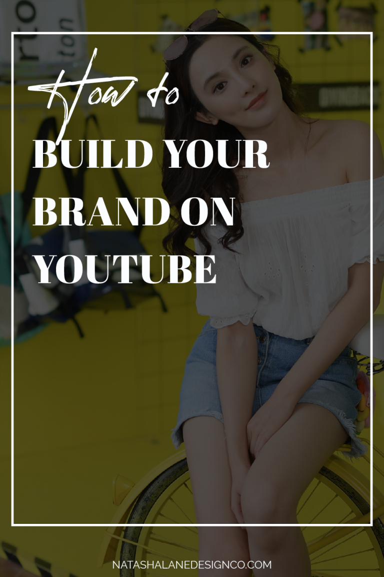 How to build your brand on YouTube - Natasha Lane Design Co.